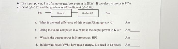 6. The input power, Pin of a motor-gearbox system is | Chegg.com