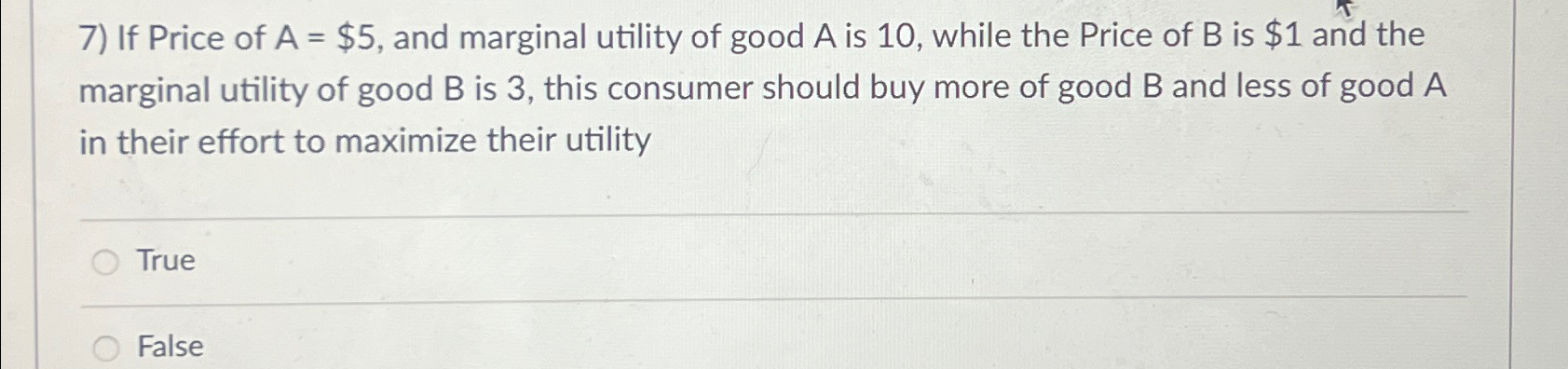 Solved If Price of A=$5, ﻿and marginal utility of good A ﻿is | Chegg.com