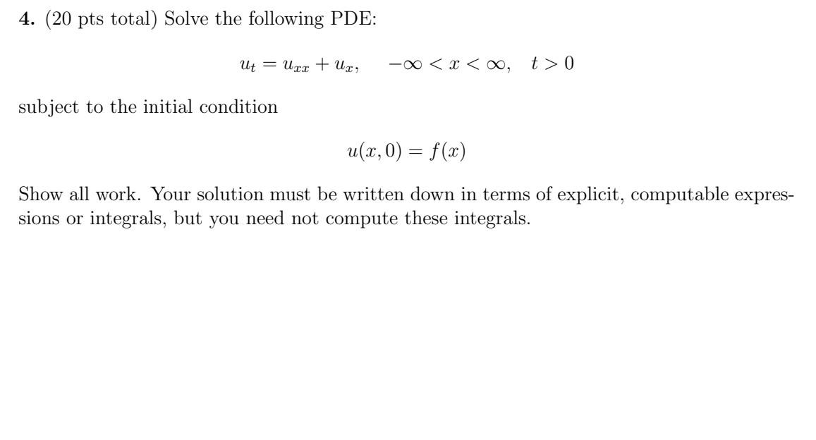 Solved 4. (20 pts total) Solve the following PDE: Ut = Uxx + | Chegg.com