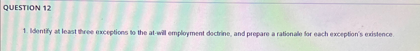 Solved Identify at least three exceptions to the at-will | Chegg.com
