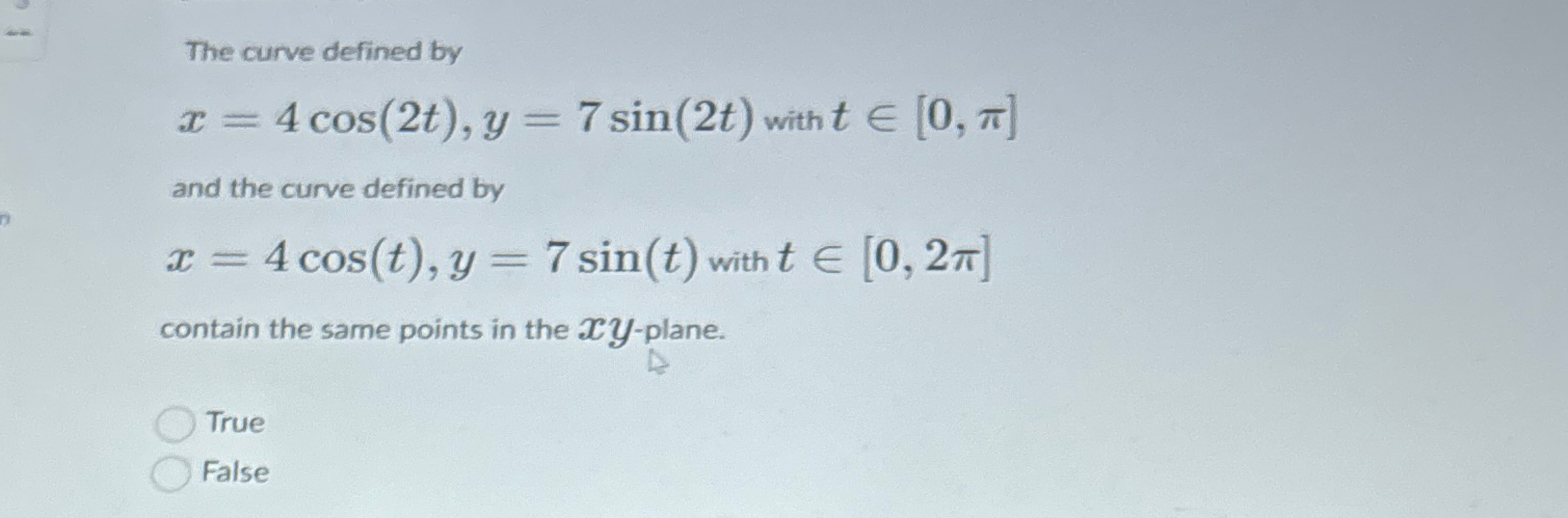 Solved The curve defined byx=4cos(2t),y=7sin(2t) ﻿with | Chegg.com