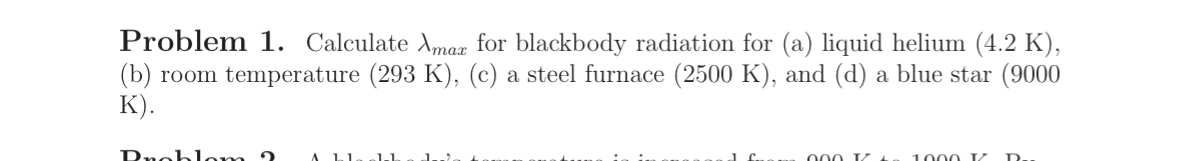 Solved Problem 1. ﻿Calculate λmax ﻿for blackbody radiation | Chegg.com