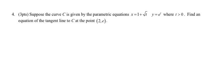 Solved 4. (3pts) Suppose the curve C is given by the | Chegg.com