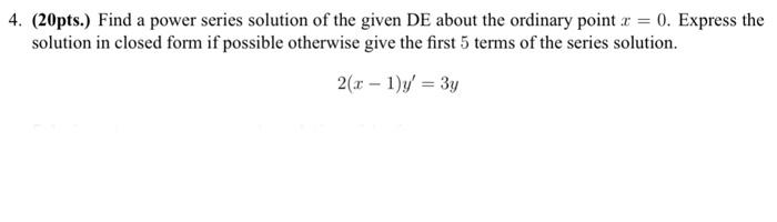 Solved Find a power series solution of the given DE about | Chegg.com