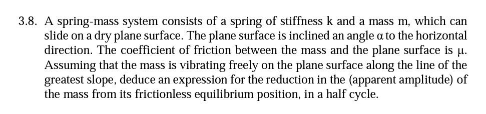 Solved 8 A Spring Mass System Consists Of A Spring Of