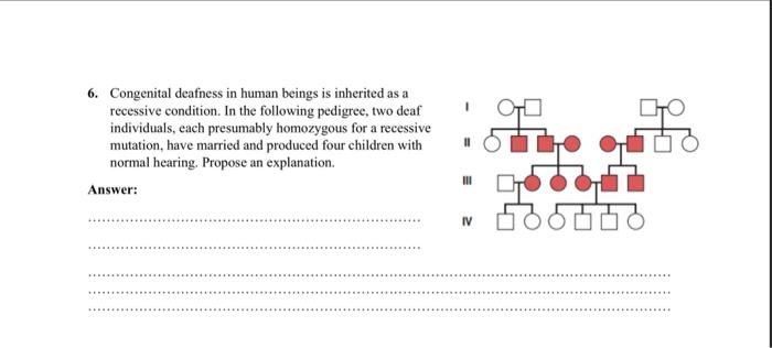 Solved 6. Congenital deafness in human beings is inherited | Chegg.com