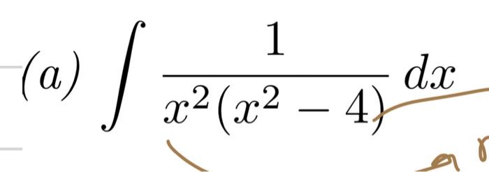 Solved (a) ∫x2(x2−4)1dx | Chegg.com
