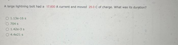 Solved A large lightning bolt had a 17.600 A current and | Chegg.com