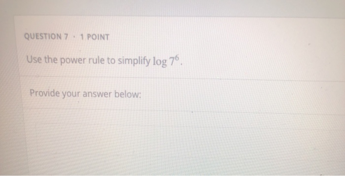 Solved QUESTION 7 1 POINT Use the power rule to simplify log | Chegg.com
