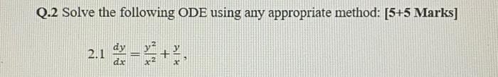 Solved Q.2 Solve the following ODE using any appropriate | Chegg.com