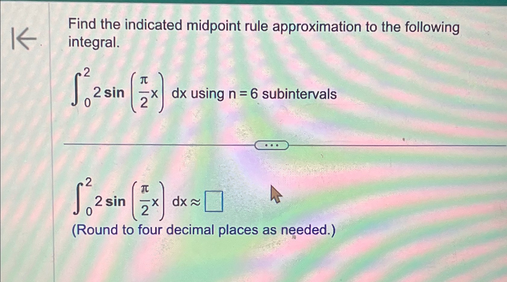 Solved Find the indicated midpoint rule approximation to the | Chegg.com