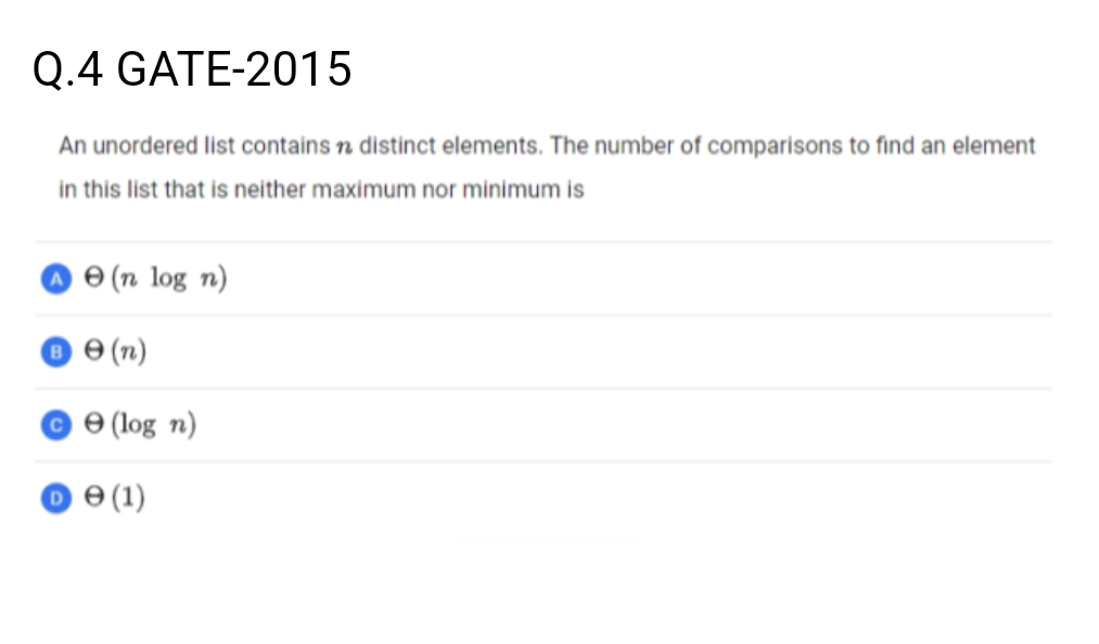 Solved Q. 4 ﻿GATE-2015An unordered list contains n ﻿distinct | Chegg.com