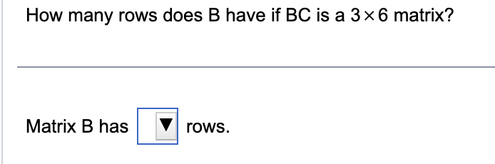 Solved How many rows does B ﻿have if BC ﻿is a 3×6 | Chegg.com