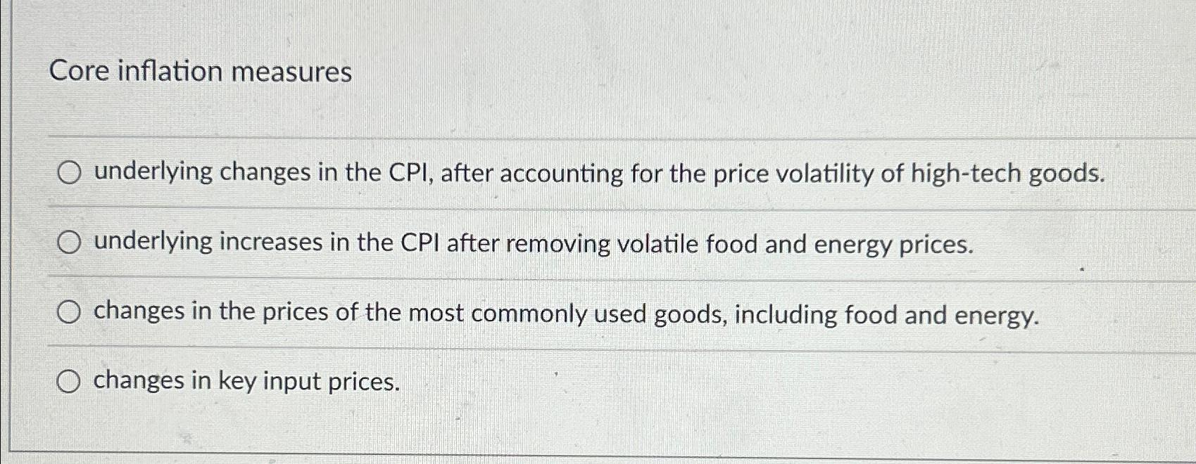 Solved Core inflation measuresunderlying changes in the CPI, | Chegg.com