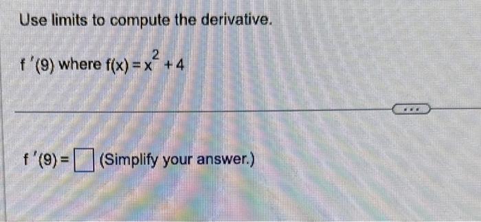 Solved Use limits to compute the derivative. f′(9) where | Chegg.com