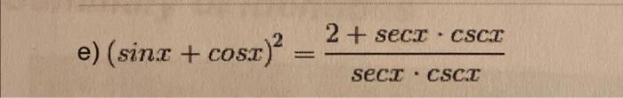 Solved sec2x−1=1−sin2xsin2xd) 1−sinxcos2x=secx−tanxcosxe) | Chegg.com