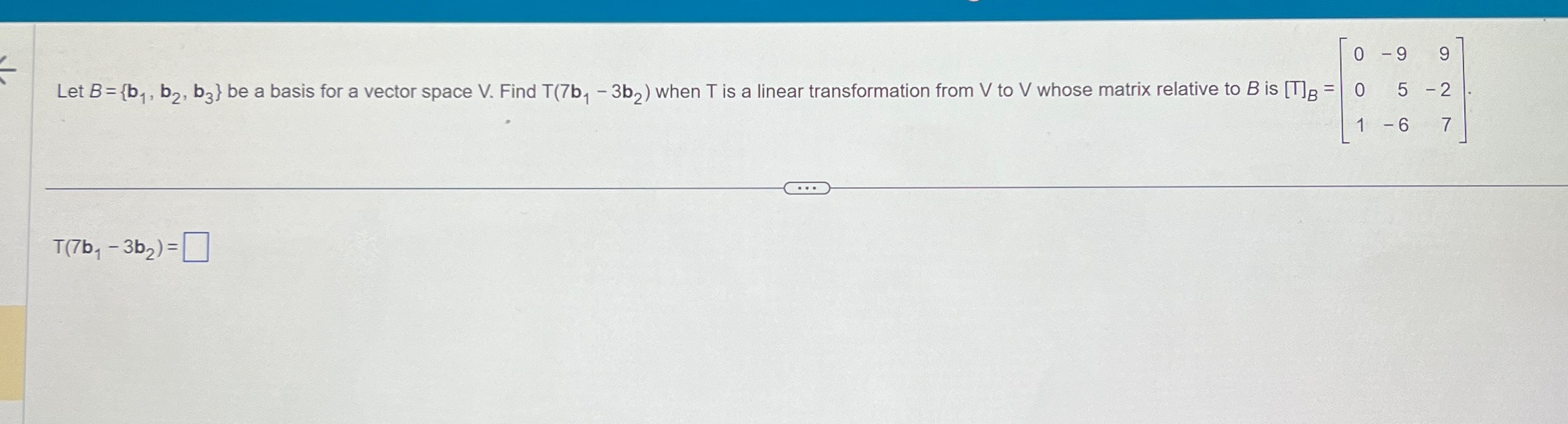 Solved Let B={b1,b2,b3} ﻿be a basis for a vector space V. | Chegg.com