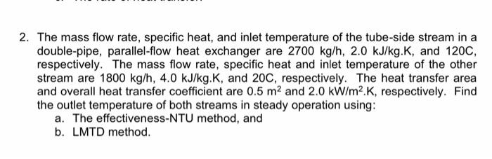 Solved 2. The mass flow rate, specific heat, and inlet | Chegg.com