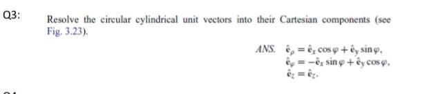 Solved Q3: Resolve the circular cylindrical unit vectors | Chegg.com