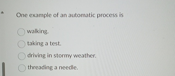 Solved One example of an automatic process iswalking.taking | Chegg.com