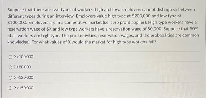 Solved Suppose that there are two types of workers: high and | Chegg.com