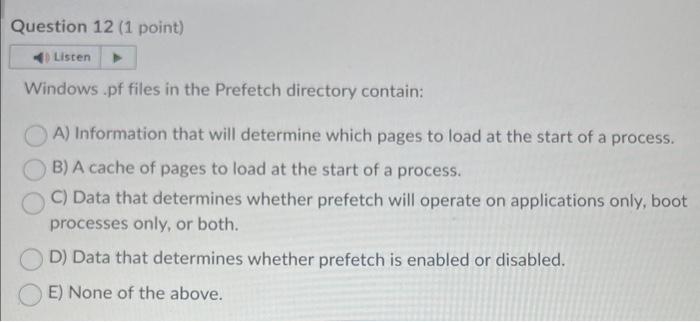 Solved Windows .pf files in the Prefetch directory contain: | Chegg.com