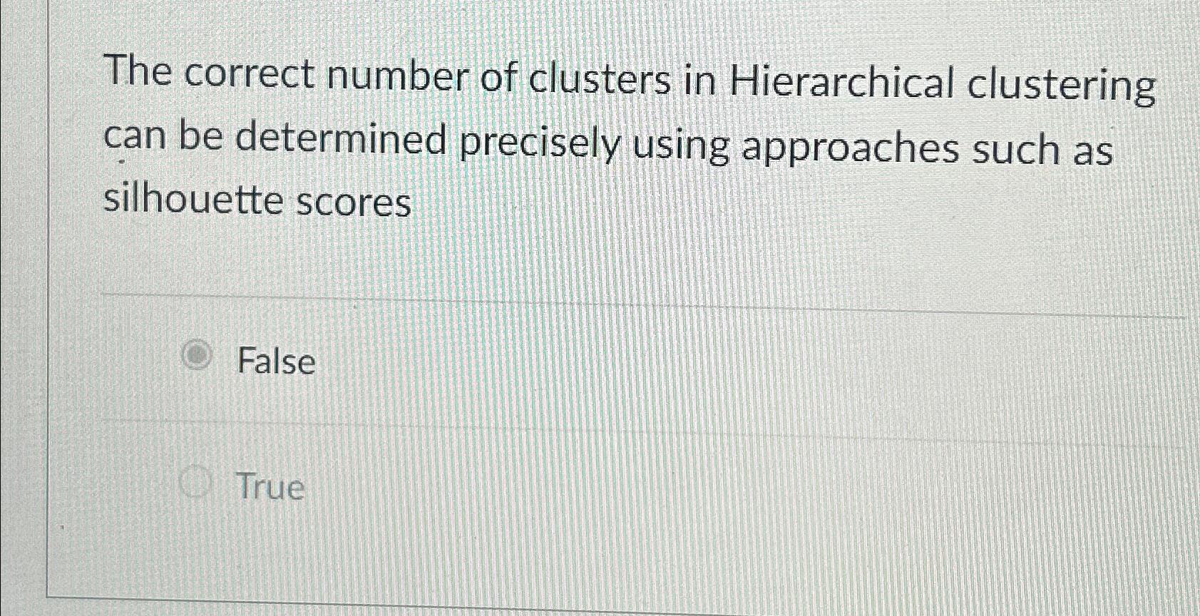 Solved The correct number of clusters in Hierarchical | Chegg.com