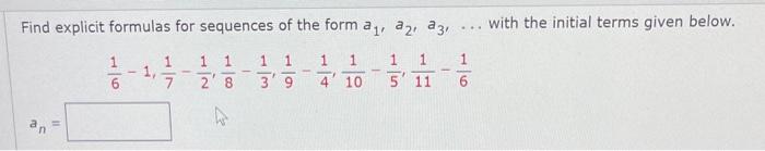 [Solved]: Find explicit formulas for sequences of the form