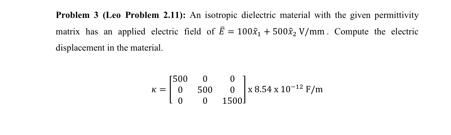 Solved Problem 3 (Leo Problem 2.11): An isotropic dielectric | Chegg.com