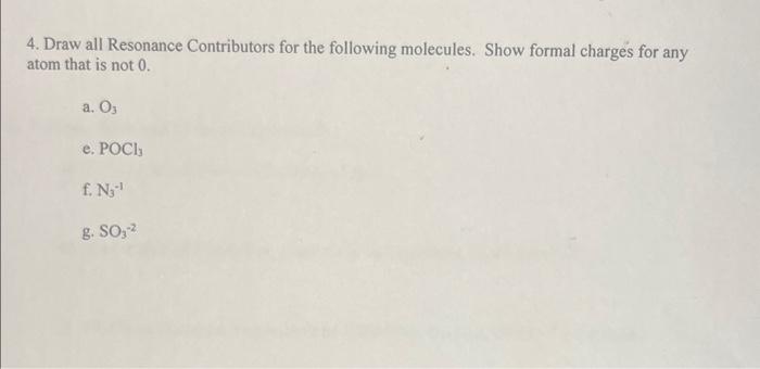 Solved 4. Draw all Resonance Contributors for the following | Chegg.com