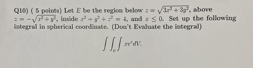 Solved Q10) ( 5 points) Let E be the region below | Chegg.com Solved Q10) ( 5 points) Let E be the region below | Chegg.com