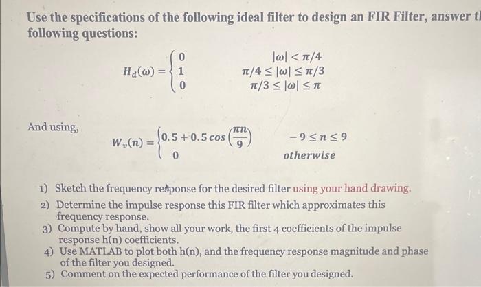 Solved Use the specifications of the following ideal filter | Chegg.com