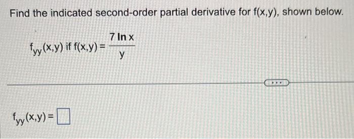 Solved Find the indicated second-order partial derivative | Chegg.com