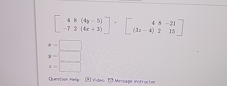 Solved [484y-5-724x+3]=[48-213z-4215]x=y=z=Question | Chegg.com