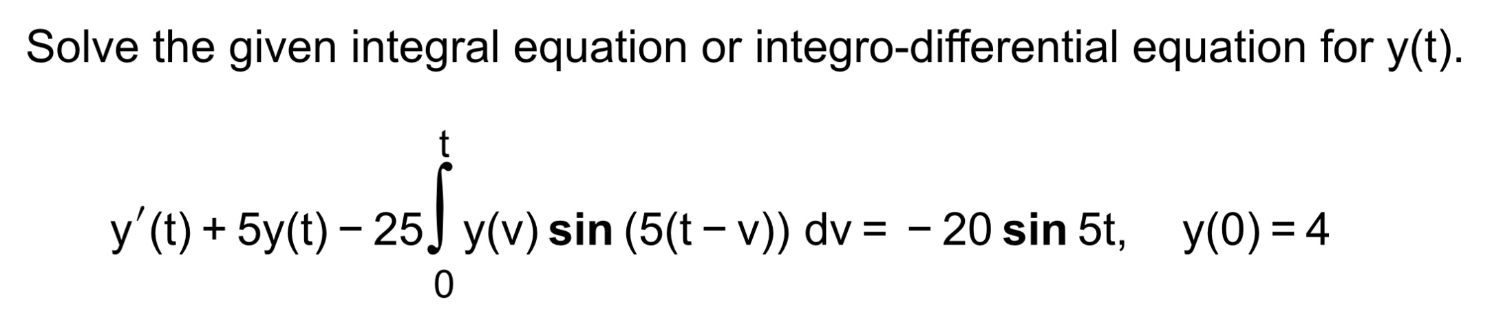 Solved Solve the given integral equation or | Chegg.com