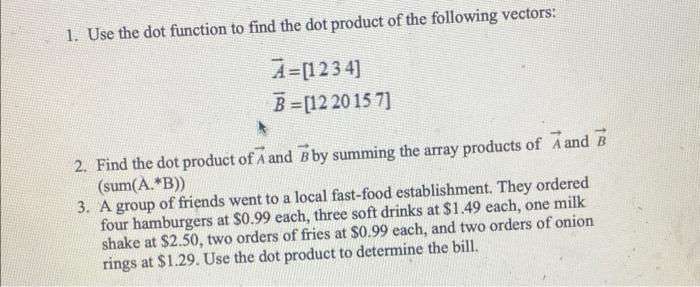 Solved 1. Use the dot function to find the dot product of | Chegg.com