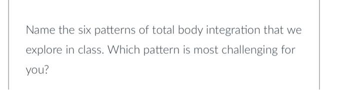 Solved Name the six patterns of total body integration that | Chegg.com
