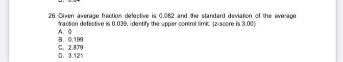 Solved 26. Given average fraction defective is 0.082 and the | Chegg.com