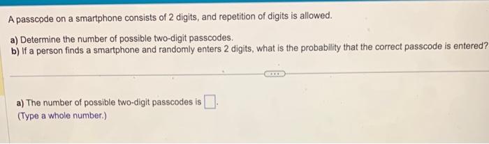 Solved A passcode on a smartphone consists of 2 digits, and | Chegg.com