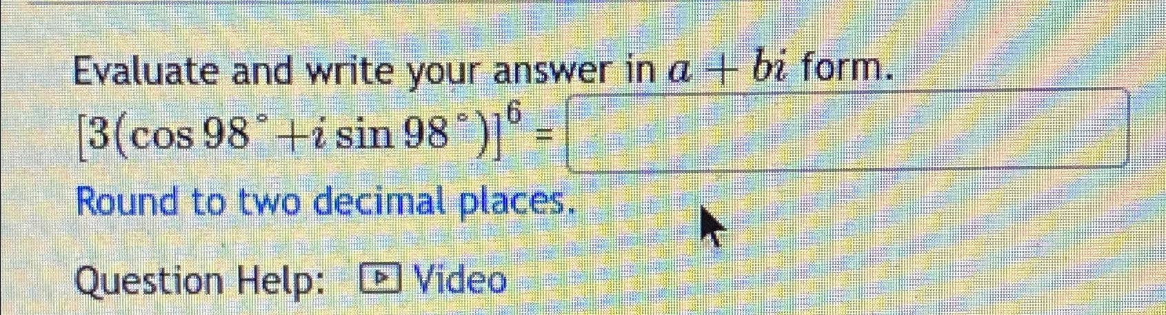 Solved Evaluate and write your answer in a+bi | Chegg.com