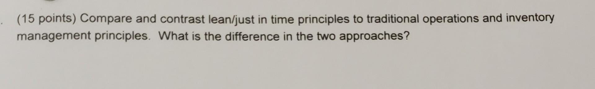 Solved (15 points) Compare and contrast lean/just in time | Chegg.com