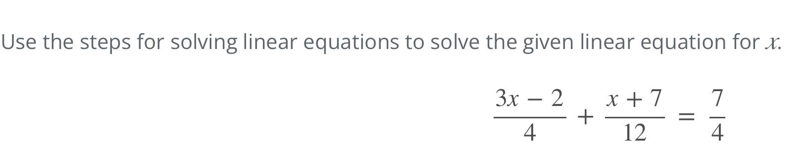 Solved Use the steps for solving linear equations to solve | Chegg.com