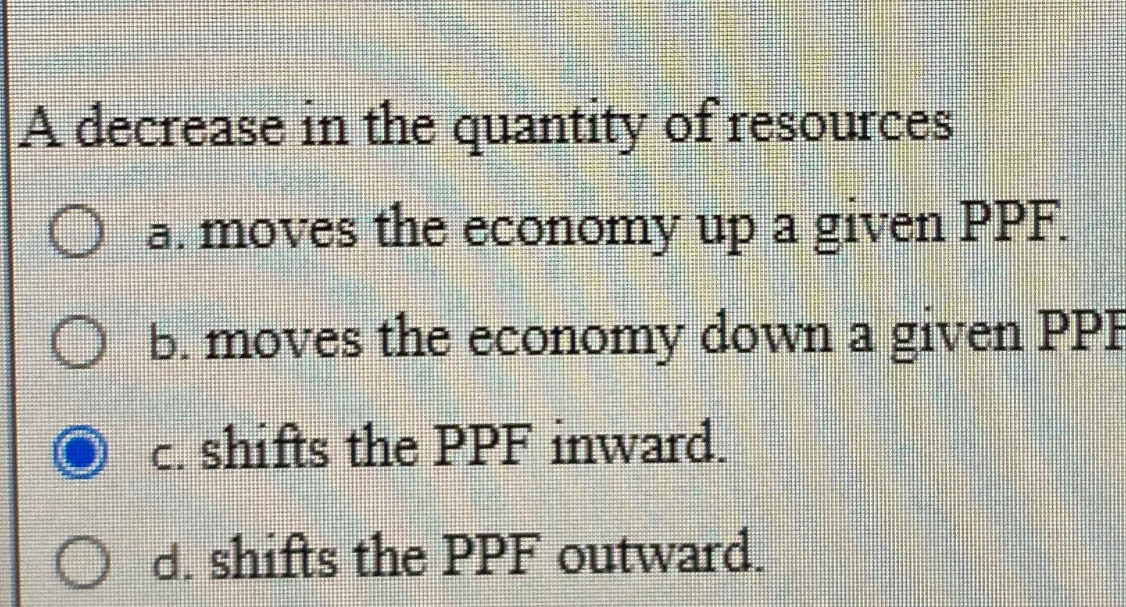 Solved A decrease in the quantity of resourcesa. ﻿moves the | Chegg.com