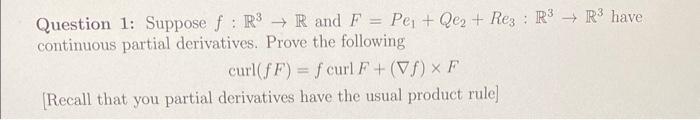 Solved Question 1: Suppose f:R3→R and F=Pe1+Qe2+Re3:R3→R3 | Chegg.com
