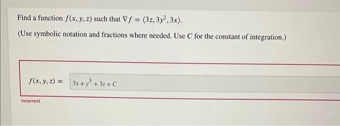 Solved Find a function f(x,y,z) such that ∇f= 3z,3y2,3x . | Chegg.com