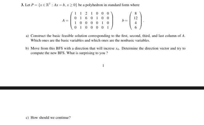 Solved 3. Let P={x∈R7:Ax=b,x≥0} be a polyhedron in standard | Chegg.com