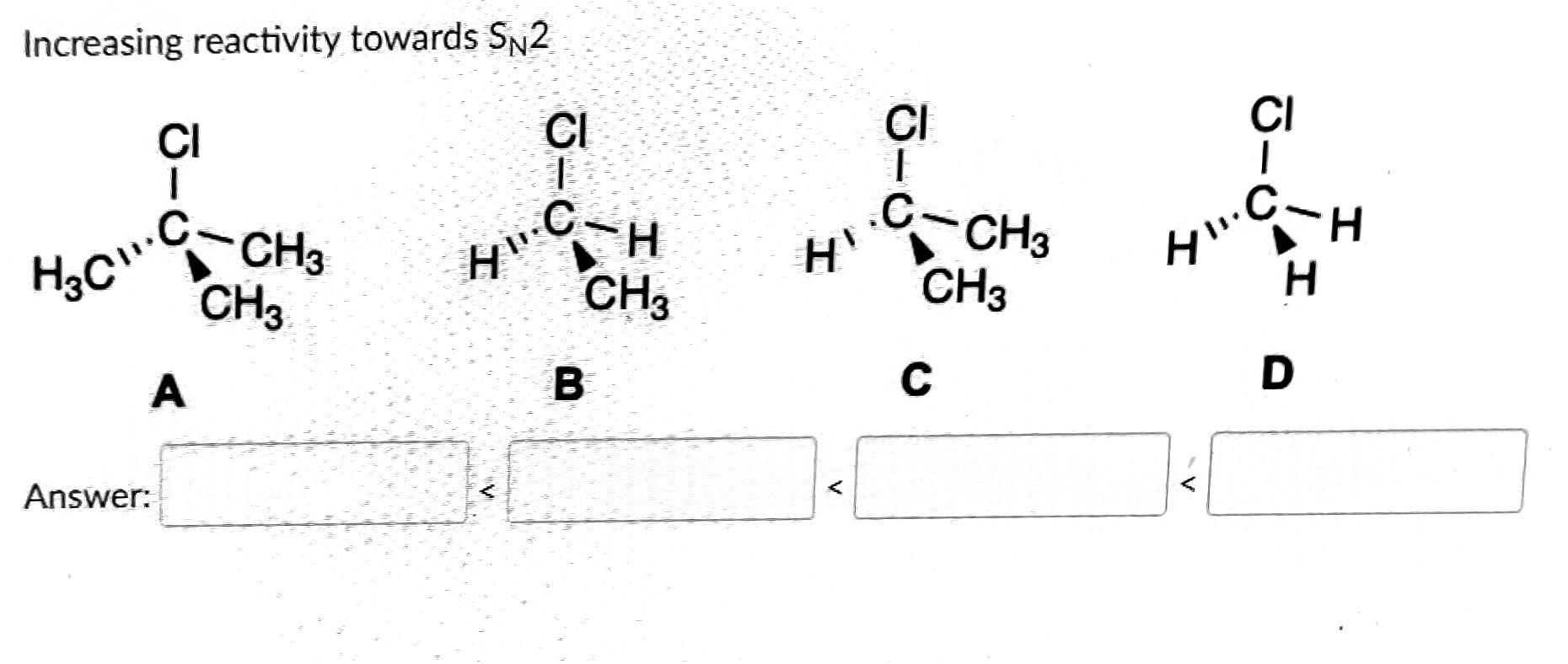 Solved Increasing reactivity towards SN2 | Chegg.com