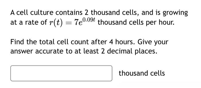 Solved A cell culture contains 2 thousand cells, and is | Chegg.com