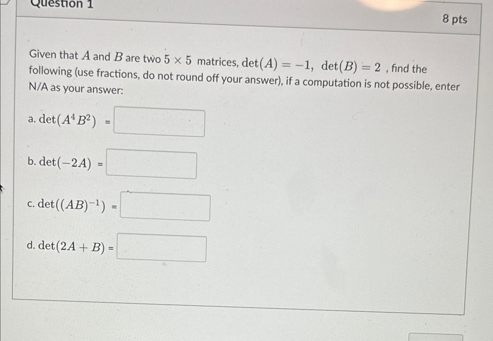 Solved Question 18 ﻿ptsGiven that A and B ﻿are two 5×5 | Chegg.com