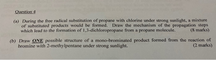 Solved Question 4 (a) During the free radical substitution | Chegg.com